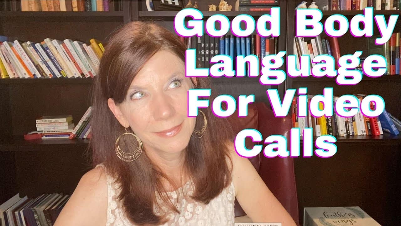 Six Ways To Exhibit Positive Body Language In Video Calls/Virtual ...